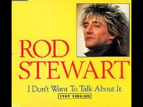 Rod Stewart - I Don't Wanna Talk About It Lirik Terjemahan Bahasa Indonesia