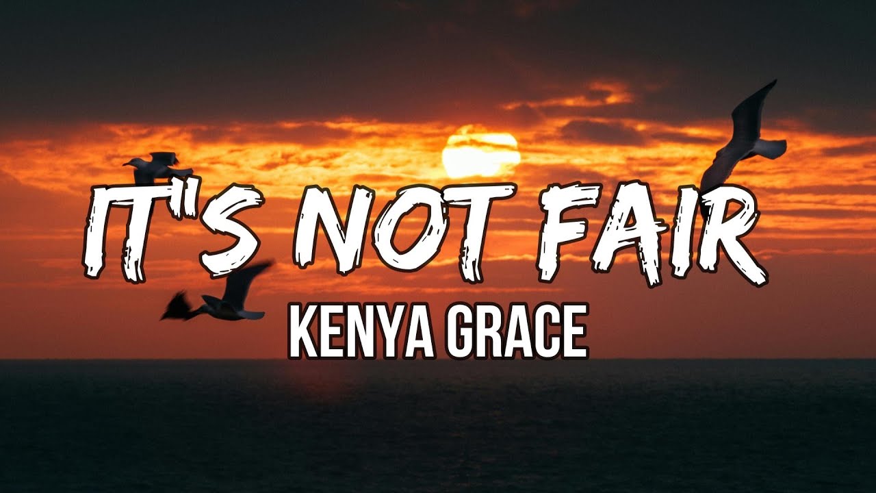 Kenya Grace - It's not fair (lyrics) | All the nights in summertime ...