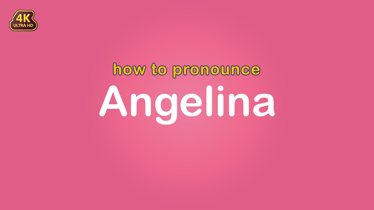 how to pronounce Angelina 【Name】 - YouTube