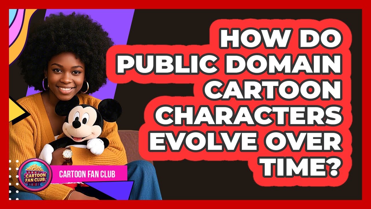 How Do Public Domain Cartoon Characters Evolve Over Time? - Cartoon Fan ...