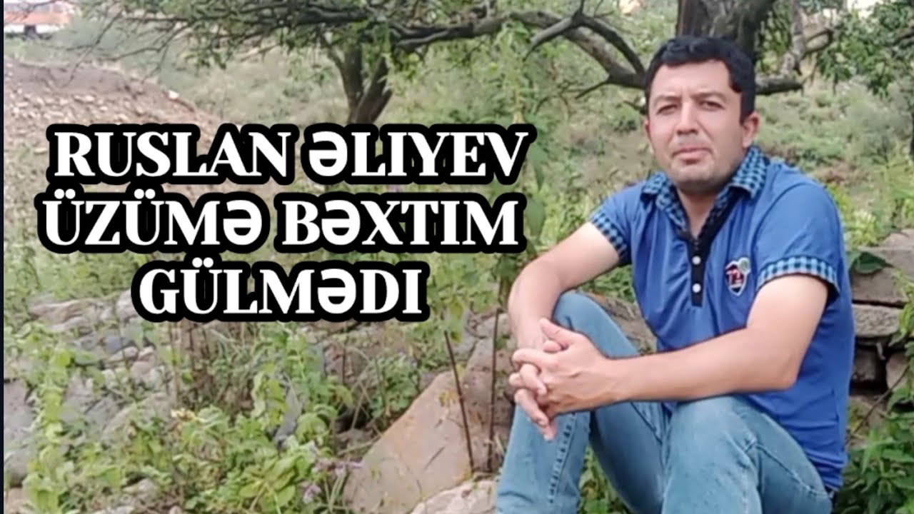 RUSLAN ALIYEV - UZUME BEXTIM GULMEDI ( OFFICIAL VIDEO ) QEMLI SEIR 2022 ...