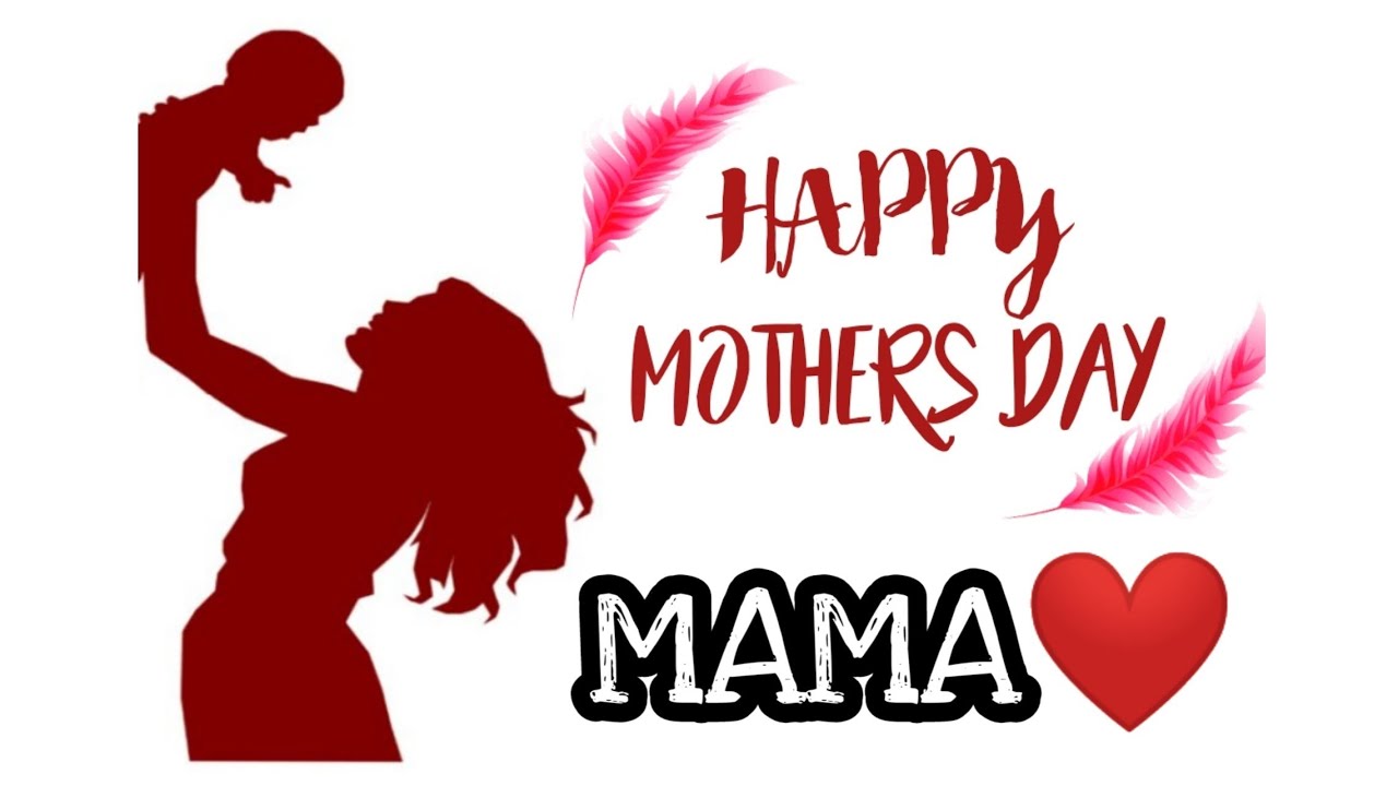 HAPPY MOTHERS DAY MAMA | A TRIBUTE TO A MOTHERS DAY - YouTube