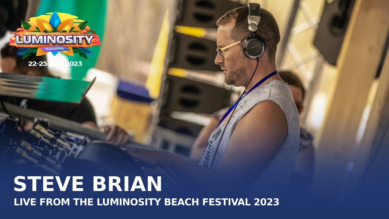 Steve Brian live at Luminosity Beach Festival 2023 #LBF23 - YouTube