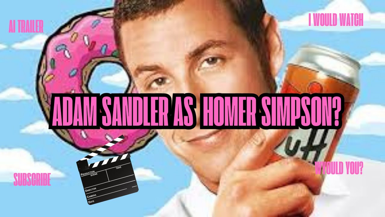 Adam Sandler as Homer Simpson? - YouTube