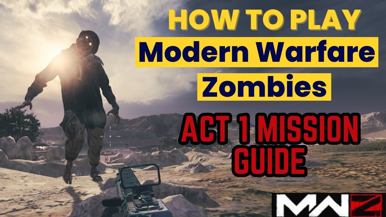 How to Play Modern Warfare Zombies: A Beginner's Guide to Act 1 ...