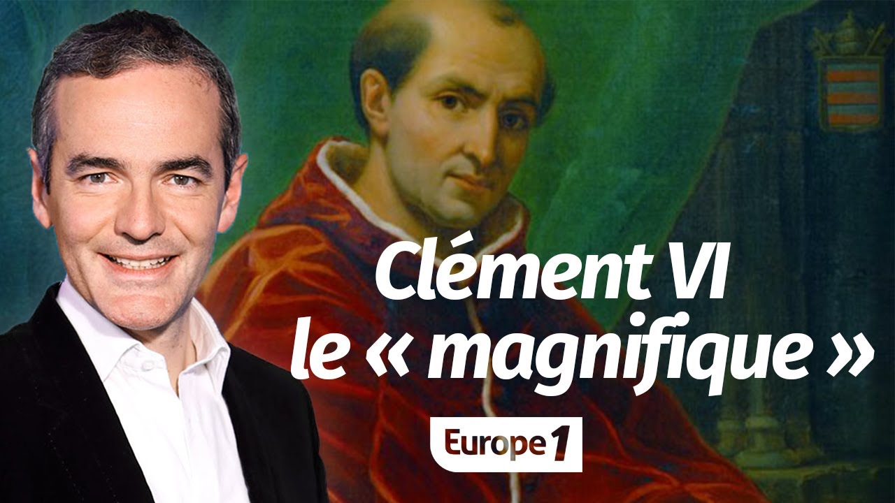 Au cœur de l'Histoire: Clément VI le «magnifique», pape d’Avignon ...