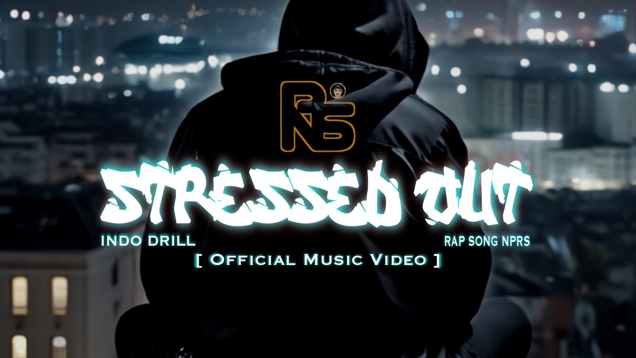 INDO DRILL - STRESSED OUT [ MV ] - RAP SONG - NPRS 2024 #indodrill # ...