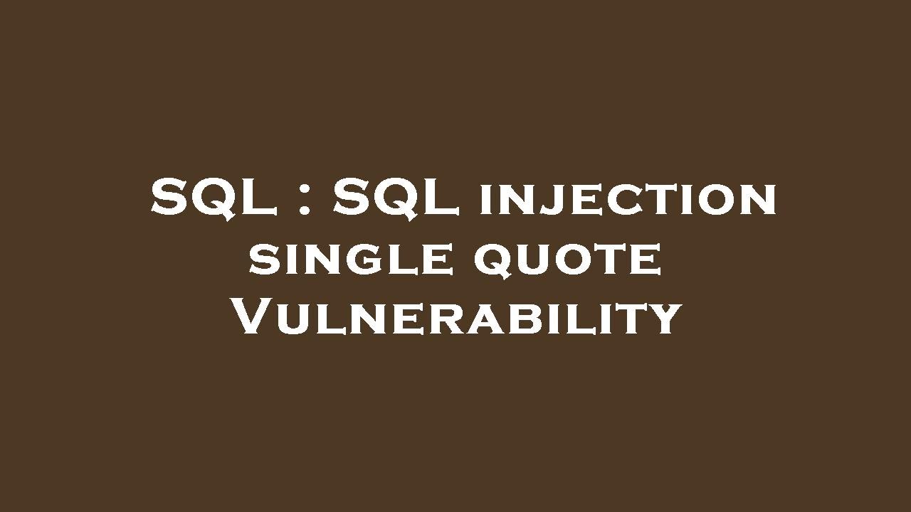 SQL : SQL injection single quote Vulnerability - YouTube