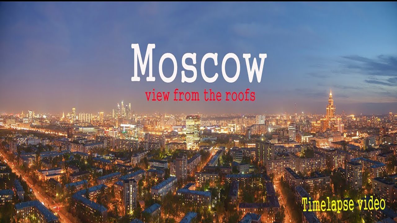 Moscow timelapse, view from the roofs / Tours to the rooftops - YouTube