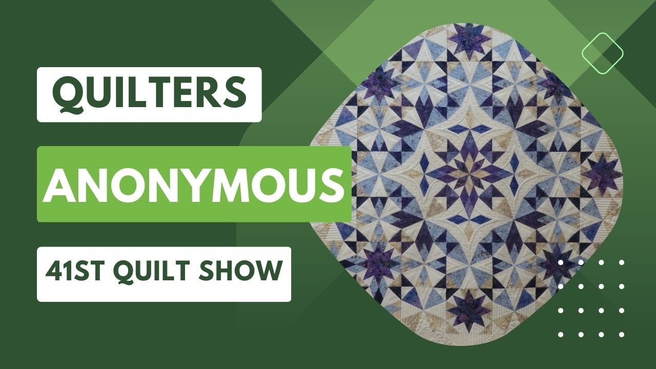 2023 Quilters Anonymous Quilt Show (part 1) - Youtube