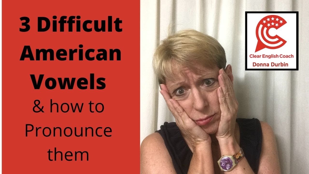3 Difficult American English Vowels For Non native Speakers And How To 3-difficult-american-english-vowels-for-non-native-speakers-and-how-to