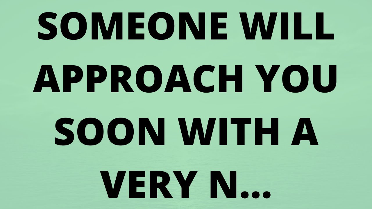 💌 Someone with a very n...... e...... will approach you soon. - YouTube