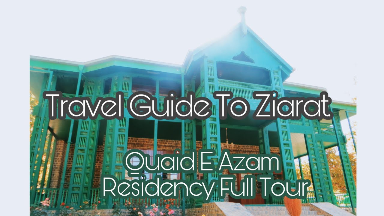 Ziarat | Complete Travel Guide | Quaid-e-Azam Residency Full Tour ...