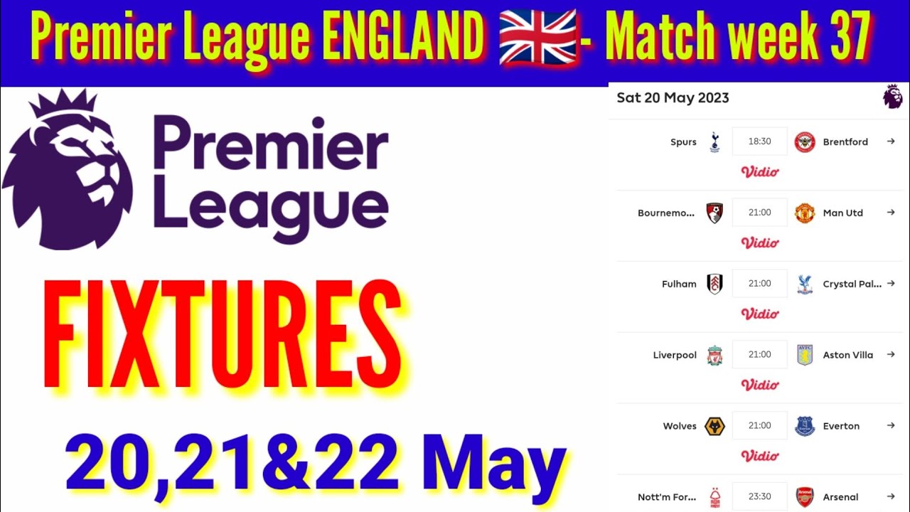 EPL fixtures today match week 37. premier league fixtures today - YouTube