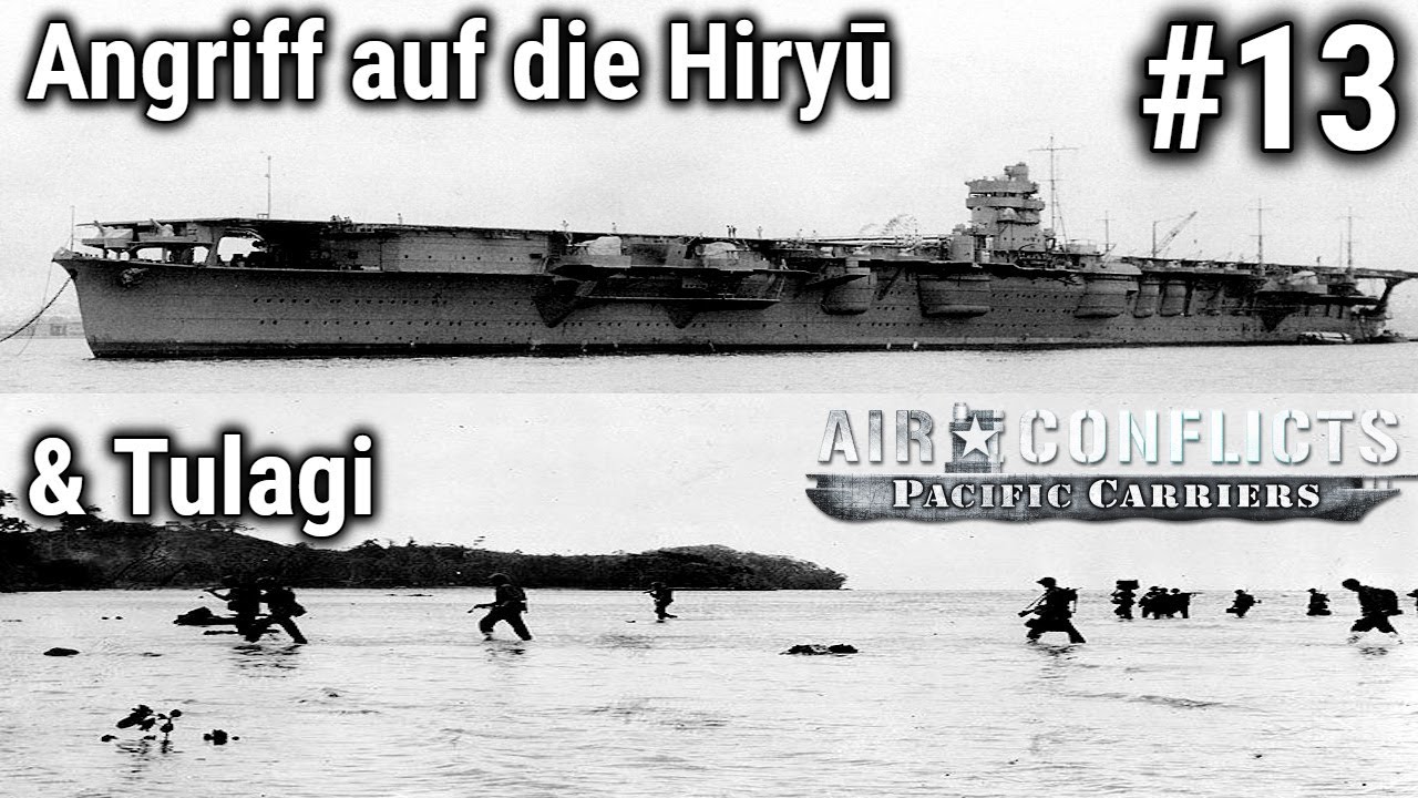 Air Conflicts Pacific Carriers - #13 Angriff auf die Hiryū & Tulagi ...