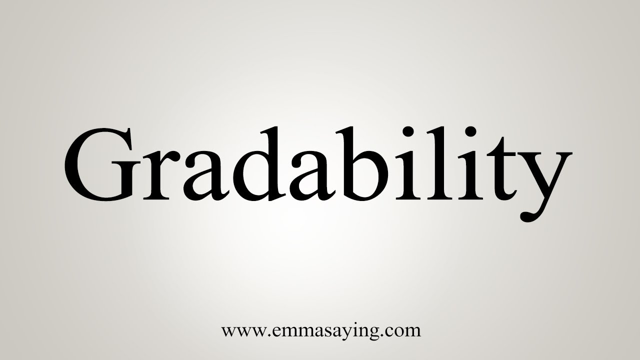 How To Say Gradability - YouTube