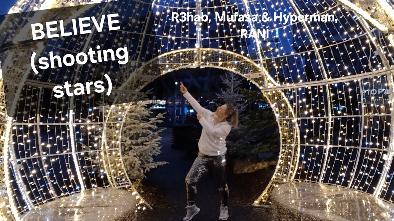 BELIEVE (Shooting Stars) - Zumba Choreo - R3HAB, Mufasa & Hypeman, RANI ...