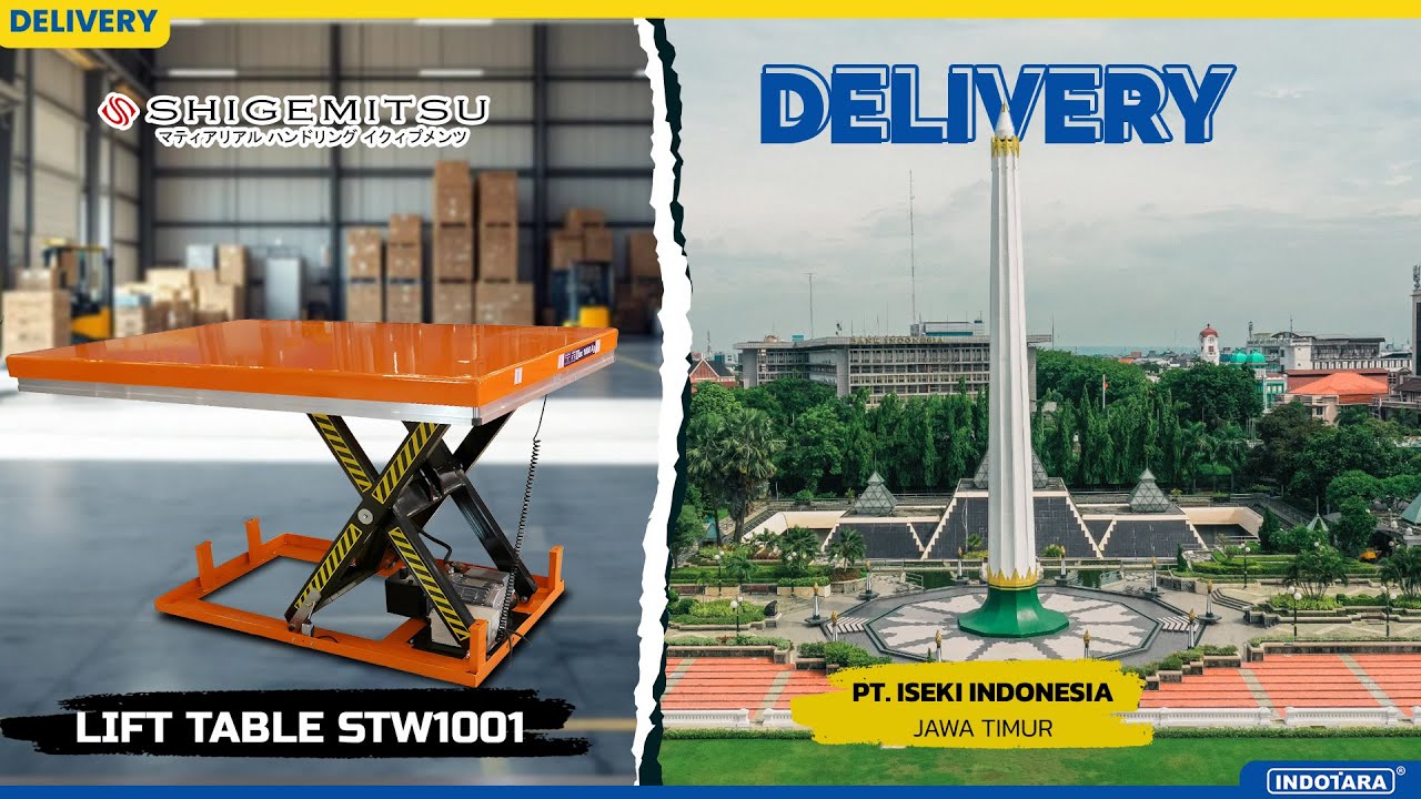DELIVERY SHIGEMITSU STATIONARY LIFT TABLE STW1001 MENUJU PT. ISEKI ...
