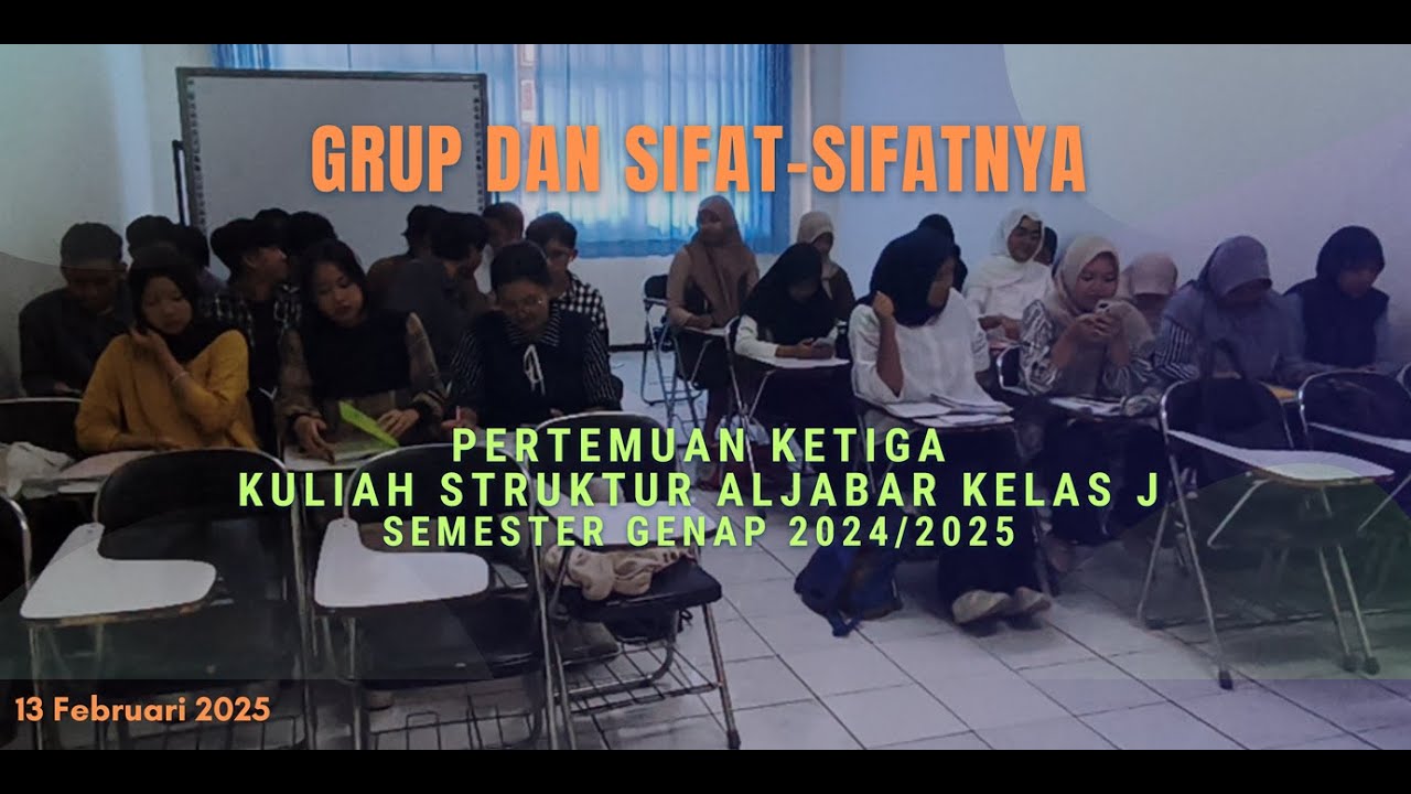 Grup dan Sifat-sifatnya | Struktur Aljabar Kelas J Pertemuan 3 (13 Februari 2025) - YouTube