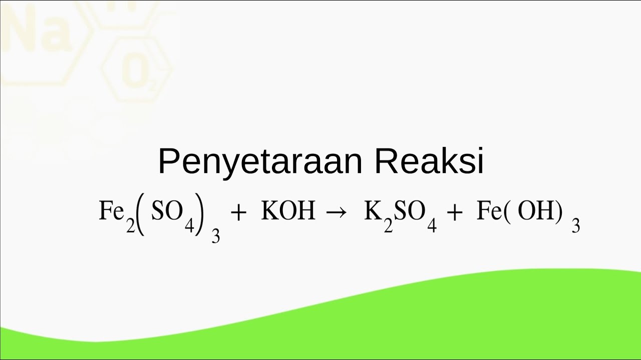 Menyetarakan Fe2(SO4)3 + KOH = K2SO4 + Fe(OH)3 - YouTube