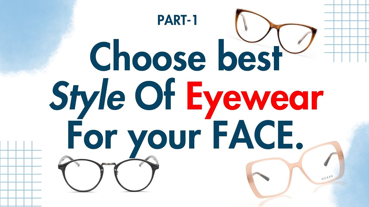 Eyewear Styles😎, Know Different Styles Of Eyewear.Types of Eyewear ...