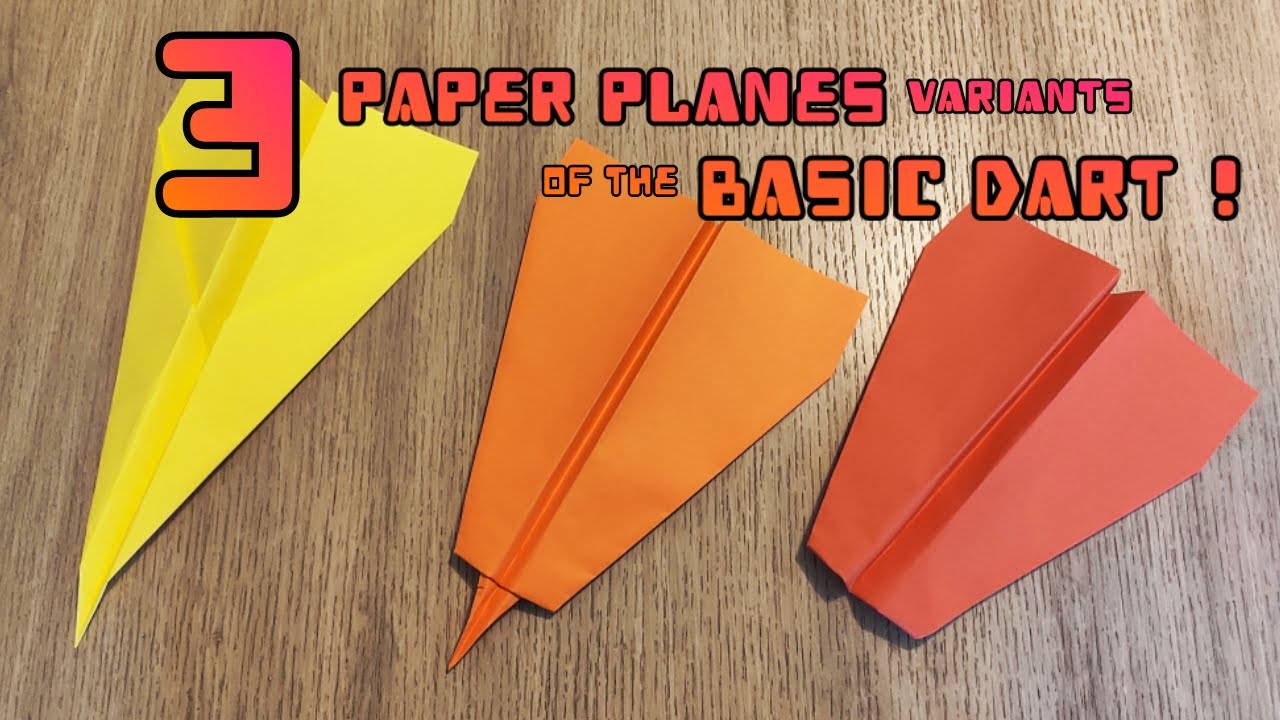 ORIGAMI - Fold 3 PAPER AIRPLANES variants of the Basic Dart EASILY ...