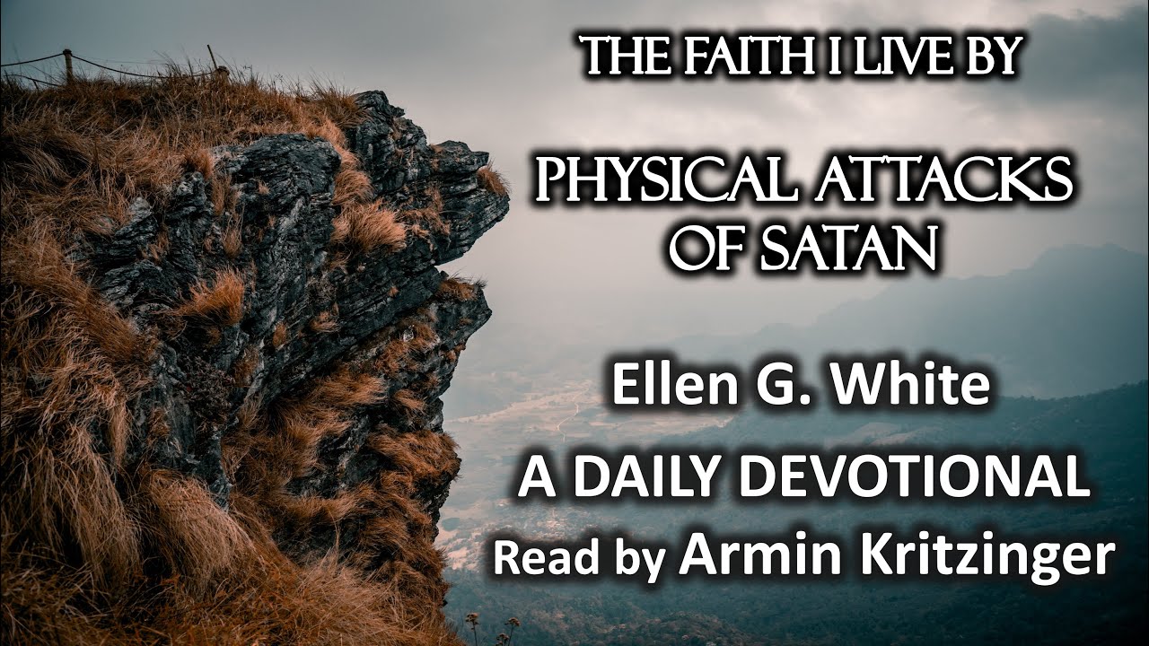 Physical Attacks of Satan | Nov 18 | The Faith I Live By | Ellen White ...