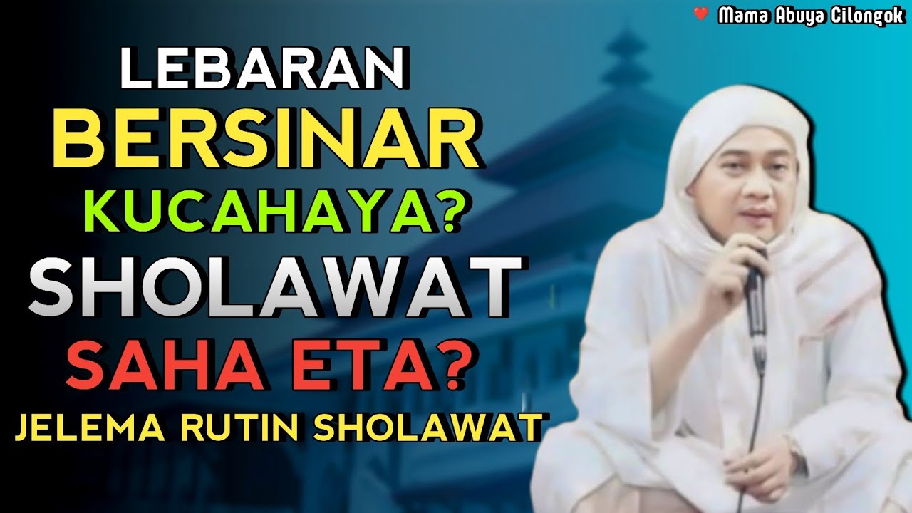SINAR CAHAYA SHOLAWAT | ABUYA UCI CILONGOK - YouTube