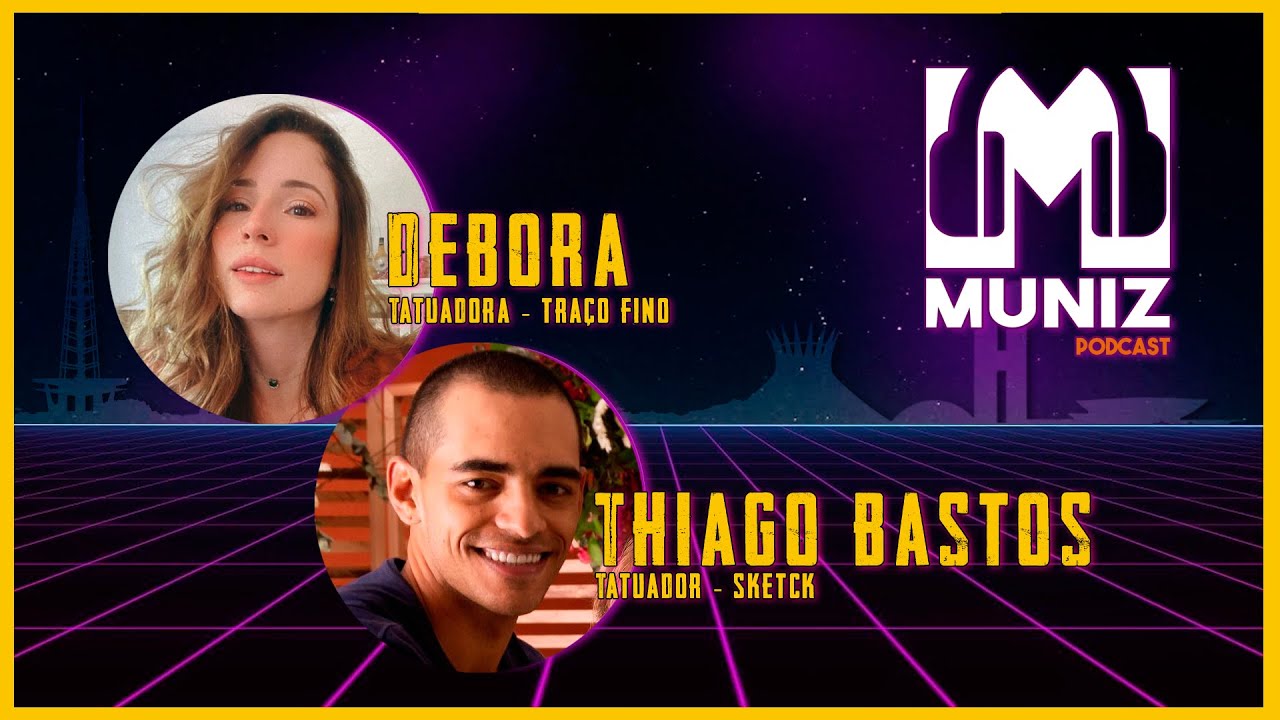 DÉBORA E THIAGO BASTOS - CASAL DE TATUADORES - EP. 021 - YouTube