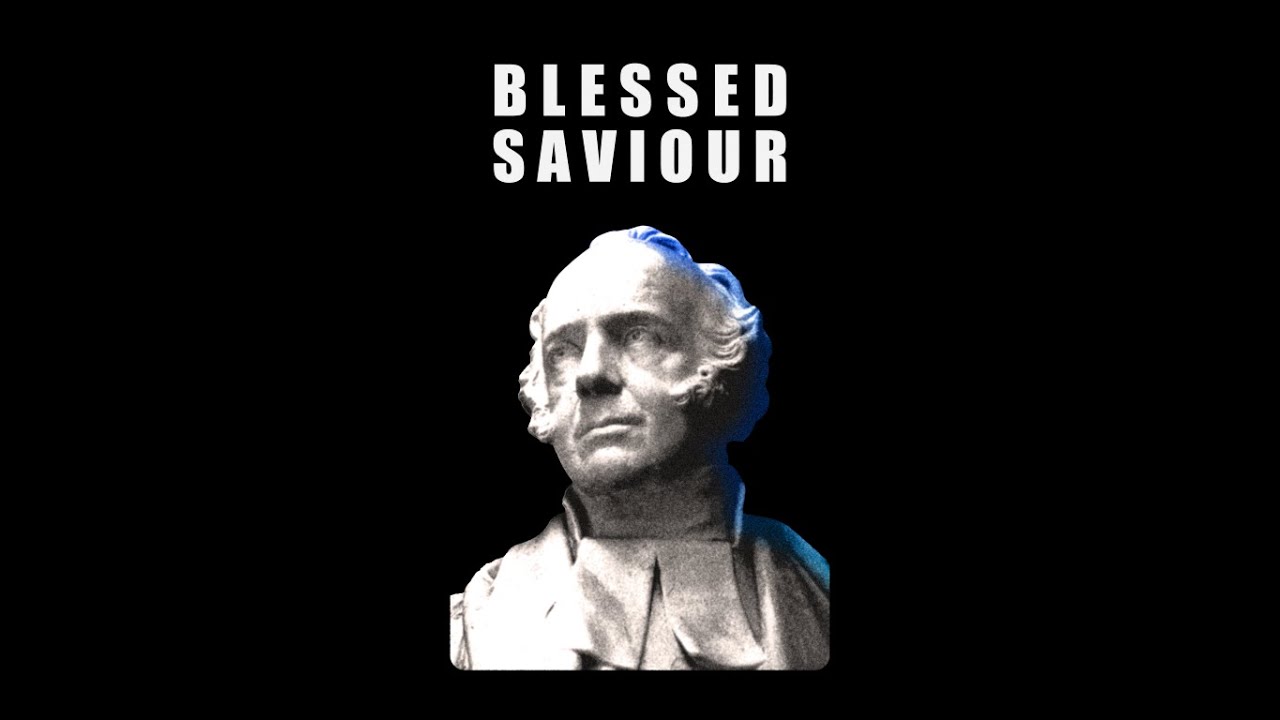 BLESSED SAVIOUR - YouTube