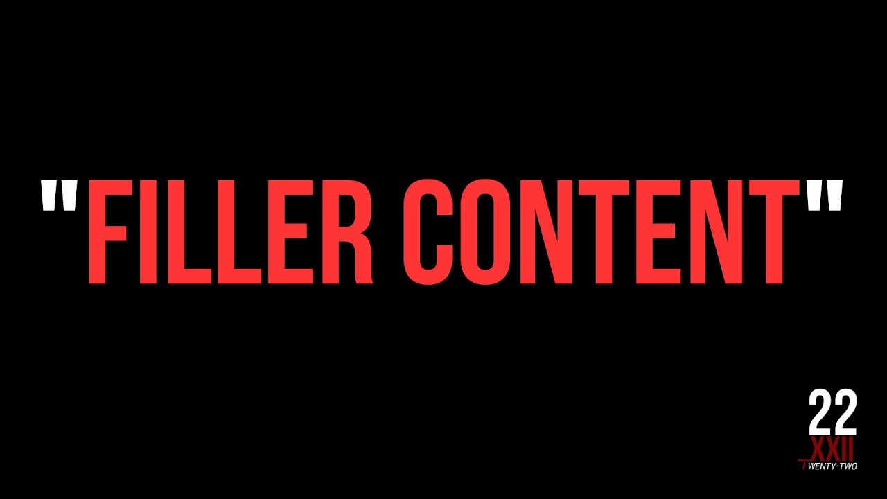 "Filler Content" - YouTube