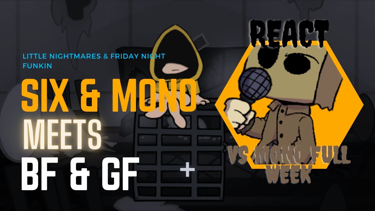 LN & FNF - Six & Mono Meet BF & GF | React FNF VS Mono (Full Week ...