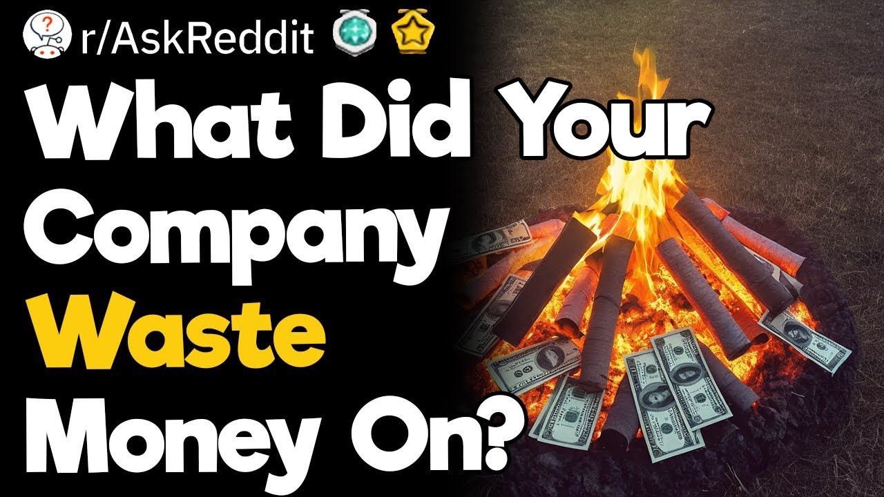 What Did Your Company Waste Money On? - YouTube