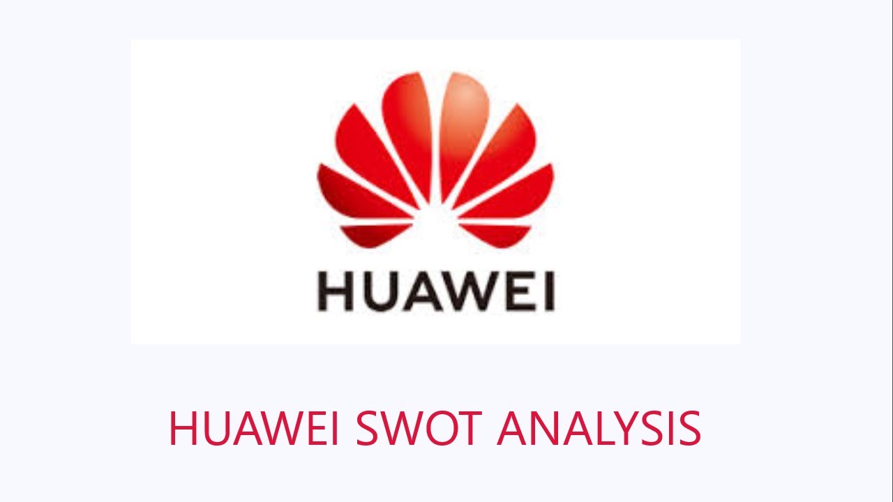 HUAWEI SWOT ANALYSIS | HUAWEI CASE STUDY | HUAWEI STORY | CASE STUDY ON ...