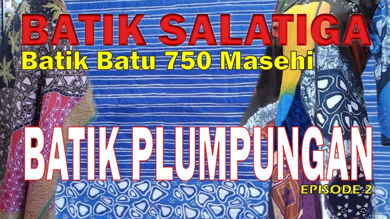 Batik Salatiga, batik batu 750 Masehi. Batik Plumpungan. Episode 2 ...