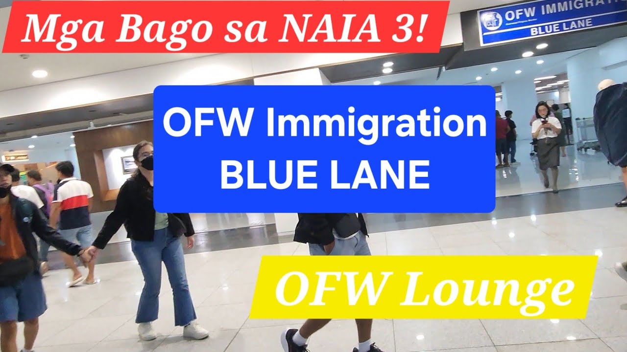 What's New? NAIA Terminal 3 OFW Immigration Blue Lane and OFW Lounge ...