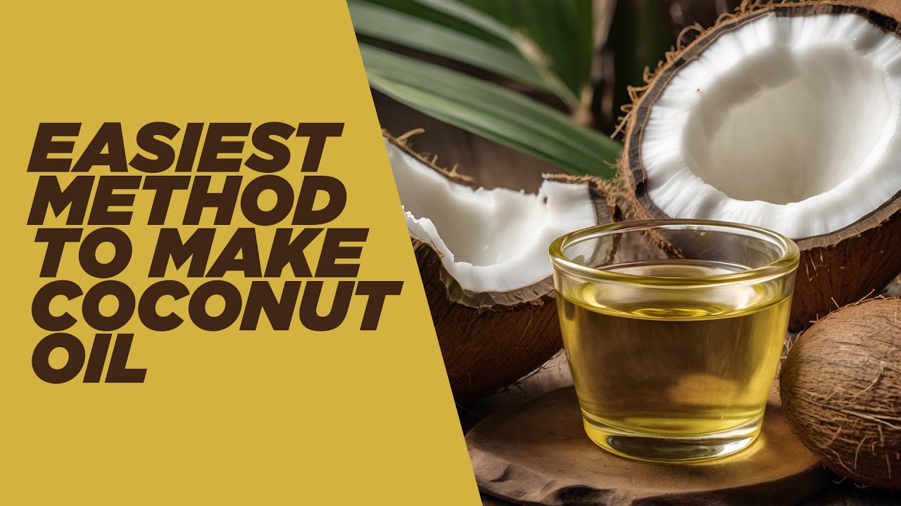 How to Make Coconut Oil at Home | Easy Method for Pure, Natural Coconut ...