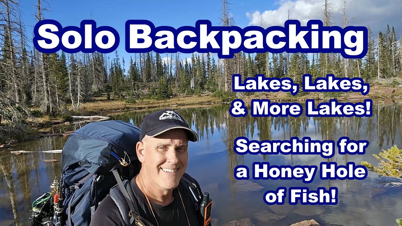 Solo Backpacking the Uinta Mountains. Searching for a Honey Hole of Fish! Part 1 of 2 # ...