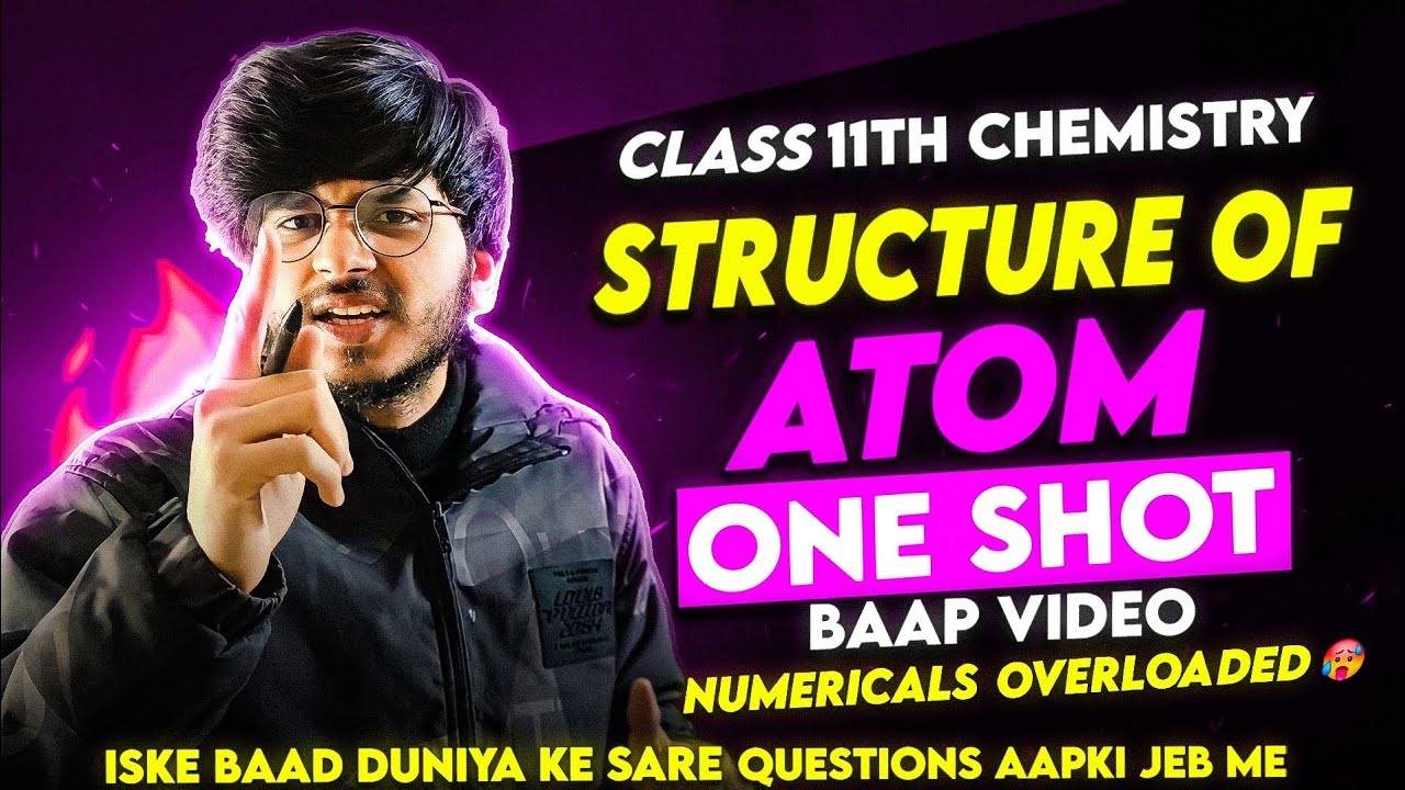 STRUCTURE OF ATOM ONE SHOT CLASS 11TH CHEMISTRY🔥 || STRACTURE ATOM ONE ...