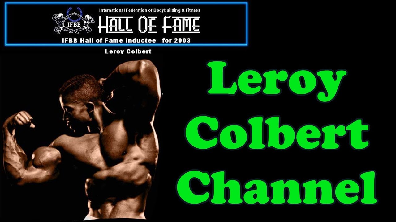 Leroy Colbert Channel - Bodybuilding Tips To Get Big - YouTube