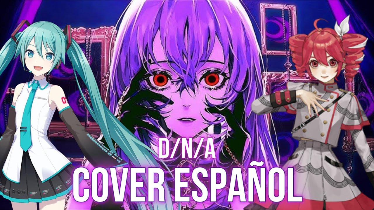COVER ESPAÑOL 』D/N/A - Kasane Teto, Hatsune Miku 『 SynthV & VOCALOID ...