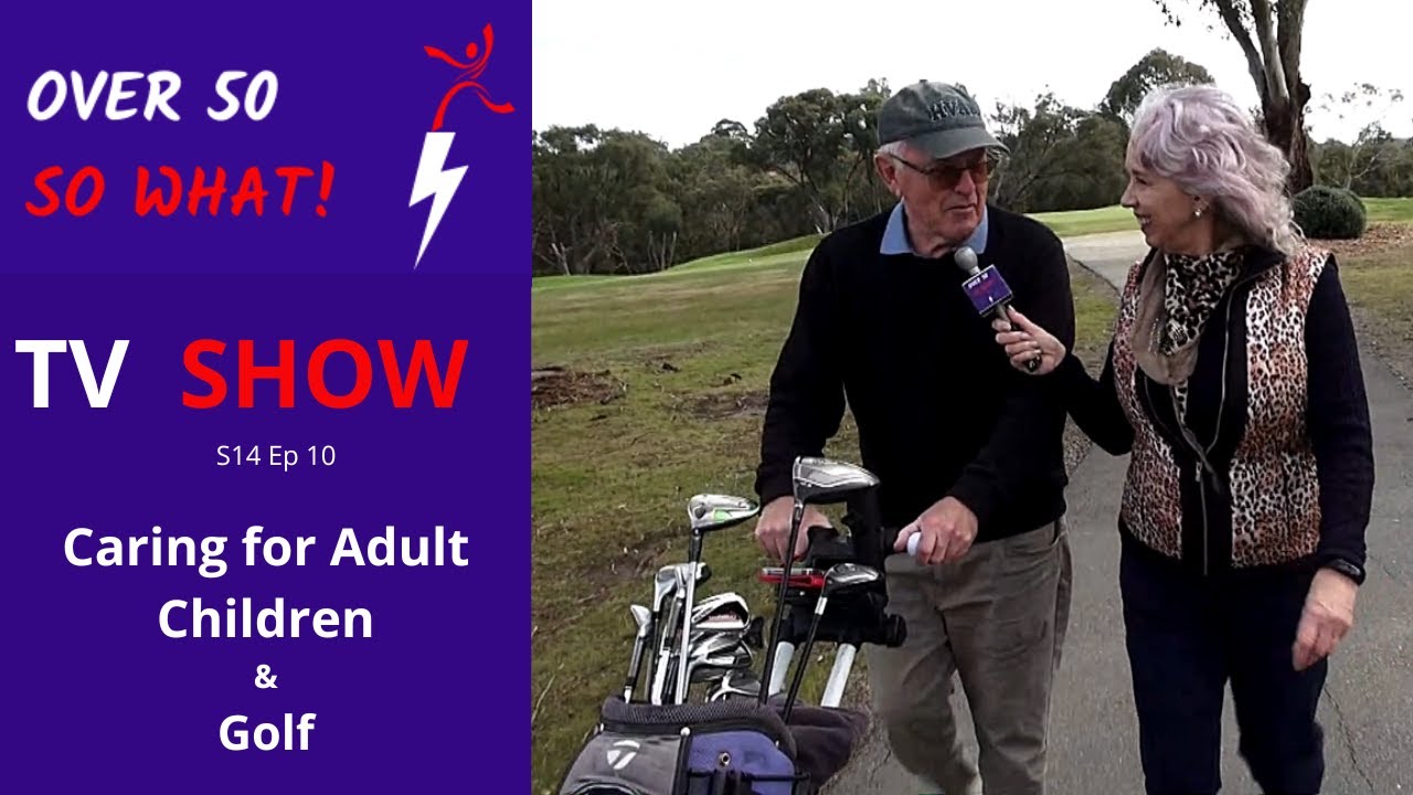Caring for an adult child & picking up golf later in life - YouTube