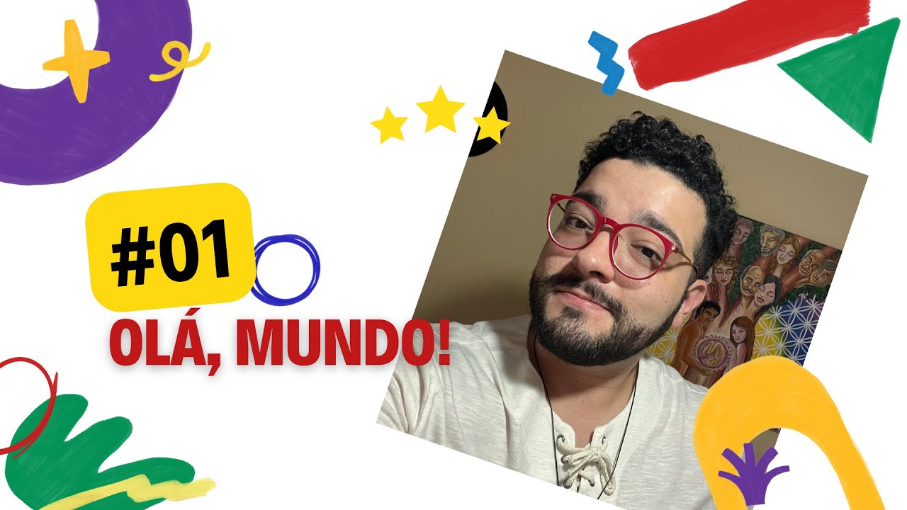 #01 - Olá, mundo! Vem brilhar comigo? - YouTube
