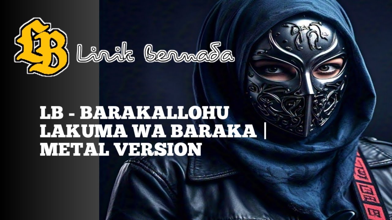 LB - BARAKALLOHU LAKUMA WA BARAKA | METAL VERSION - YouTube Music