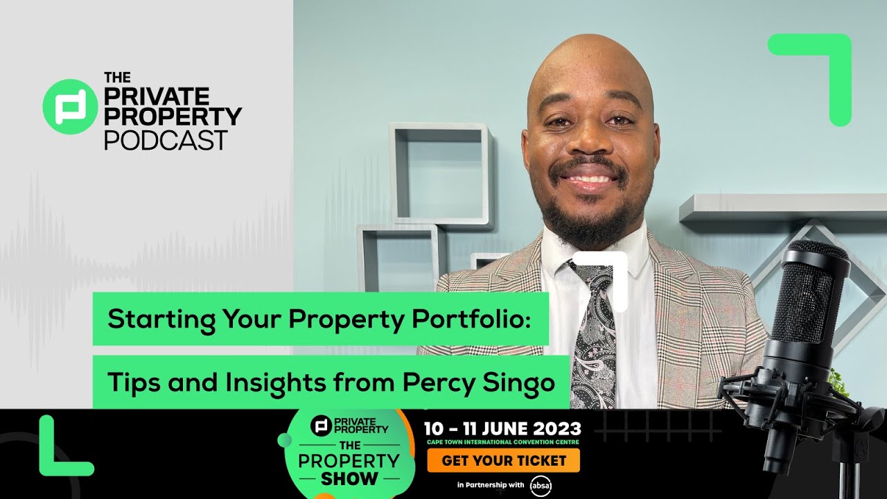 Starting Your Property Portfolio: Tips and Insights from Percy Singo ...