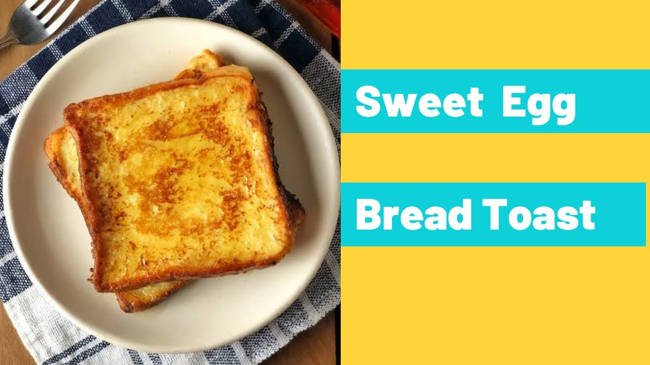 Sweet Egg Bread Toast || Ewan's World|| - YouTube