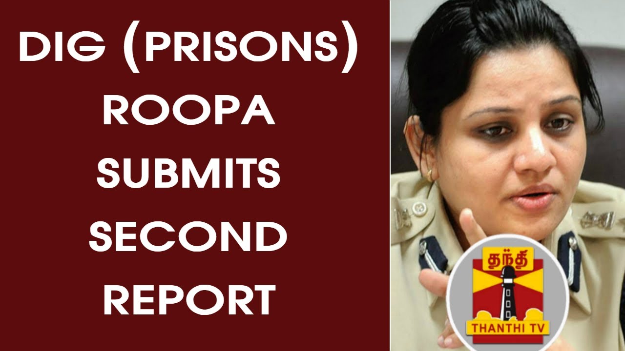 DETAILED REPORT | DIG (Prisons) Roopa submits 2nd Report | Thanthi TV ...