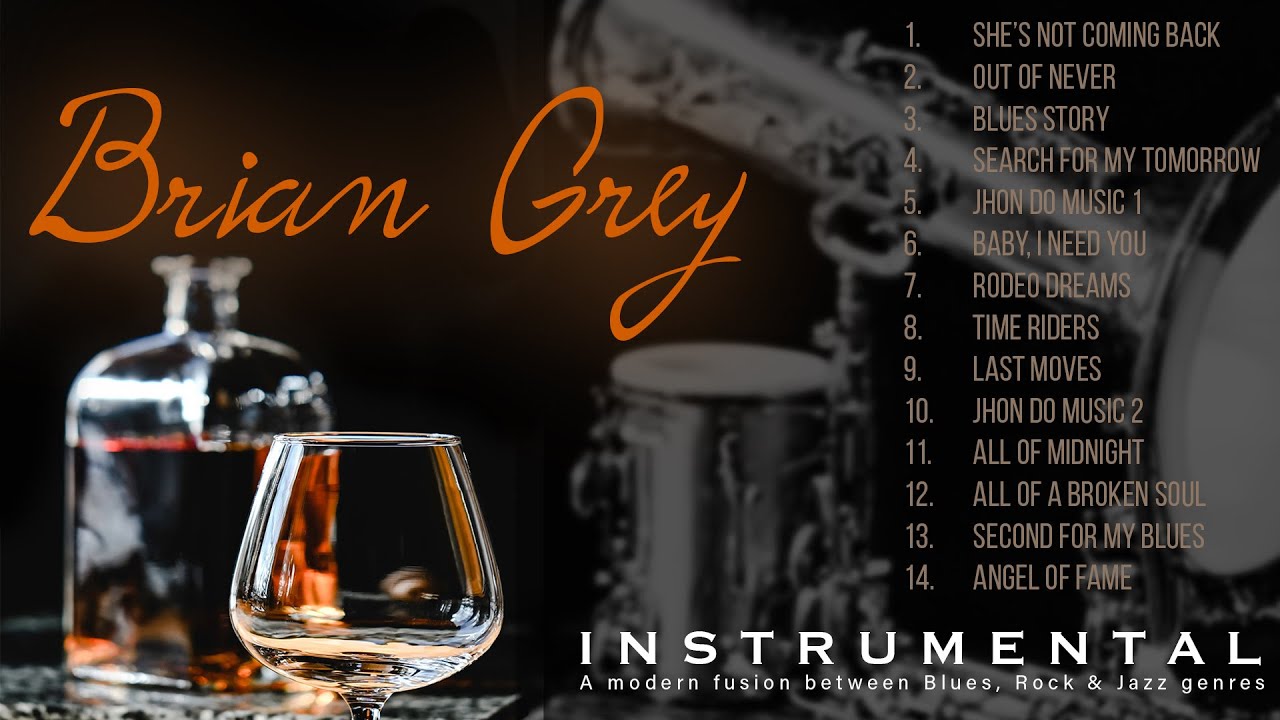 14 beautiful instrumental song of Brian Grey. #blues, #rock and #jazz #genres #loungebar # ...