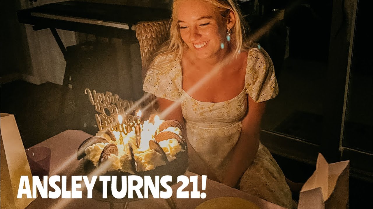 ANSLEY TURNS 21 - YouTube