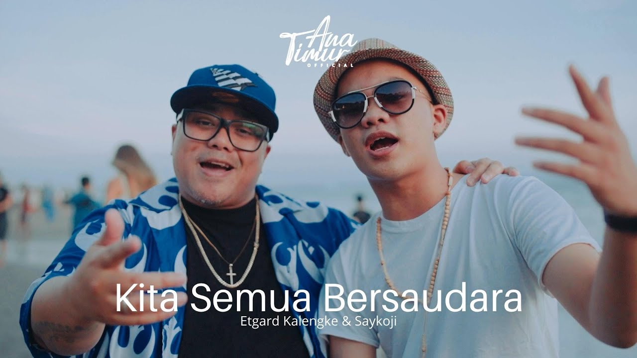 Saykoji X Etgard Kalengke || Kita Semua Bersaudara (Official Music ...